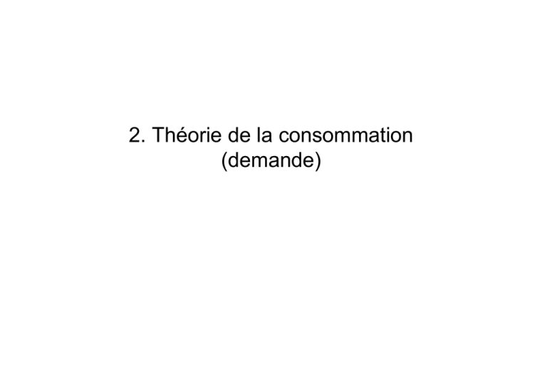 2 Th orie De La Consommation demande 