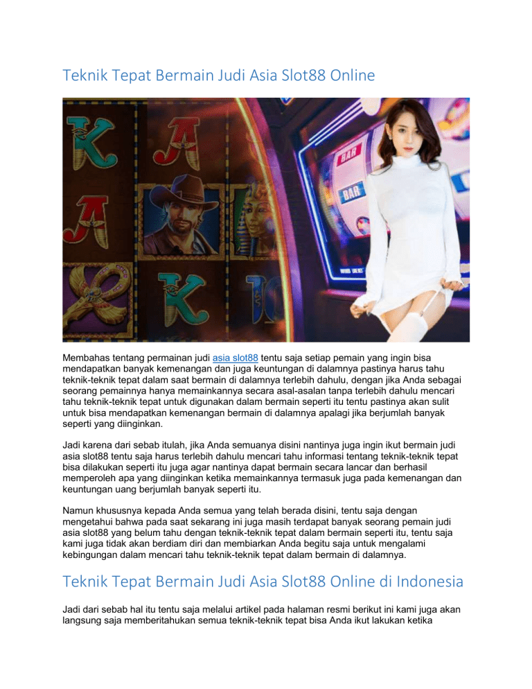 Teknik Tepat Bermain Judi Asia Slot88 Online Teknik Tepat Bermain Judi Asia Slot88 Online